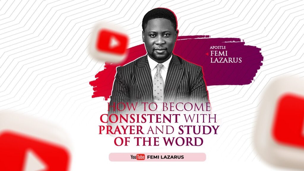 How to Become Consistent with Prayer and the Study of the Word – Apst ...
